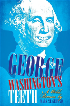 George Washington's Teeth | Discount NYC Tickets | TKTS by TDF ...